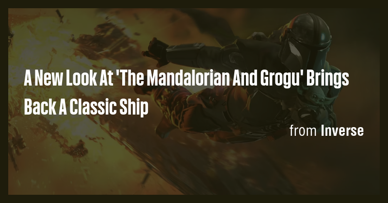 A New Look At 'The Mandalorian And Grogu' Brings Back A Classic Ship ...