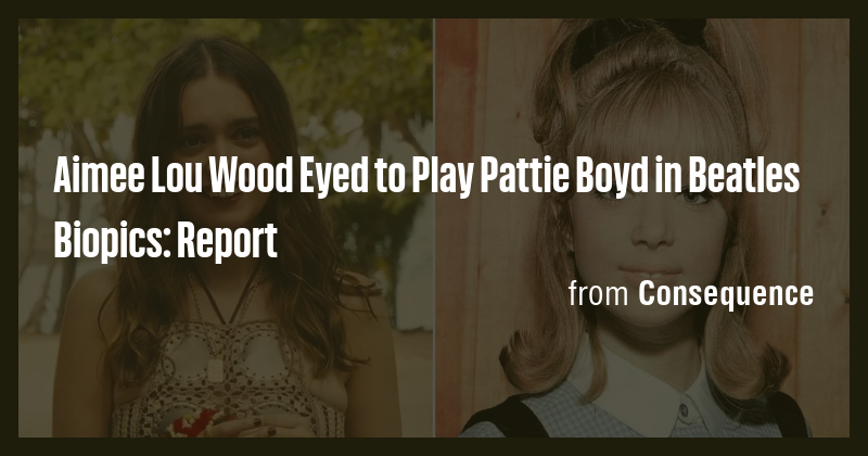 Aimee Lou Wood Eyed to Play Pattie Boyd in Beatles Biopics: Report ...