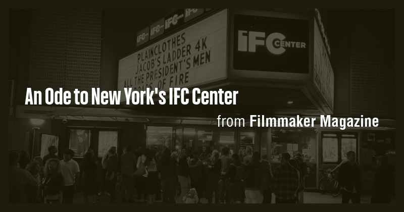 An Ode to New York's IFC Center - Briefly