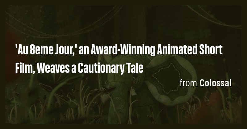 'Au 8eme Jour,' an Award-Winning Animated Short Film, Weaves a ...