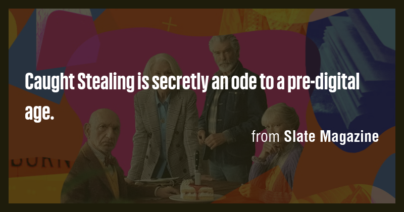 Caught Stealing is secretly an ode to a pre-digital age. - Briefly
