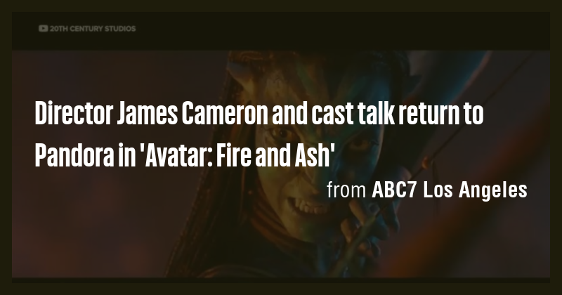 Director James Cameron and cast talk return to Pandora in 'Avatar: Fire ...