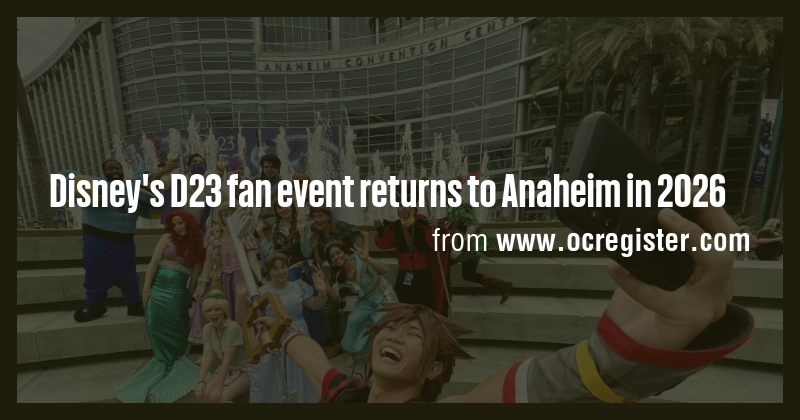 Disney's D23 fan event returns to Anaheim in 2026 - Briefly