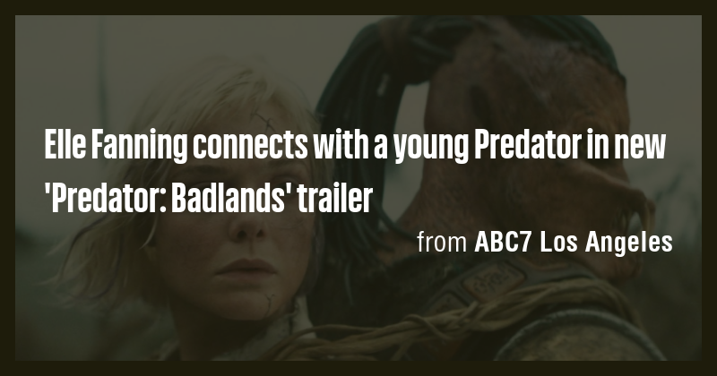 Elle Fanning connects with a young Predator in new 'Predator: Badlands ...