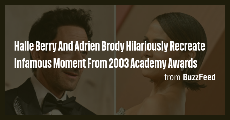 Halle Berry And Adrien Brody Hilariously Recreate Infamous Moment From ...