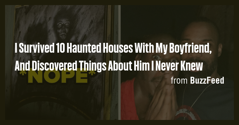 I Survived 10 Haunted Houses With My Boyfriend, And Discovered Things ...