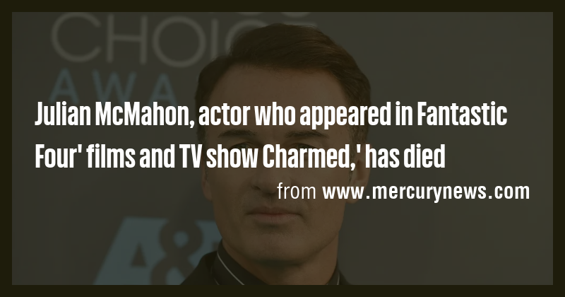 Julian McMahon, actor who appeared in Fantastic Four' films and TV show ...