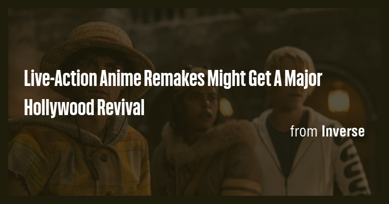 Live-Action Anime Remakes Might Get A Major Hollywood Revival - Briefly