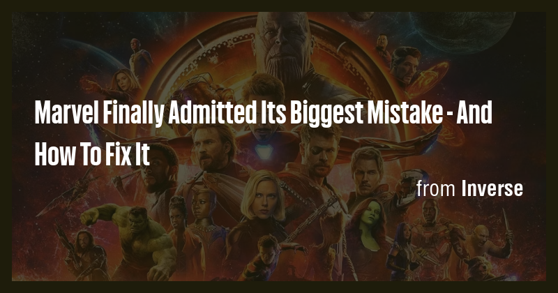Marvel Finally Admitted Its Biggest Mistake - And How To Fix It - Briefly