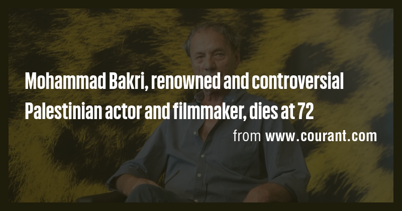 Mohammad Bakri, renowned and controversial Palestinian actor and ...