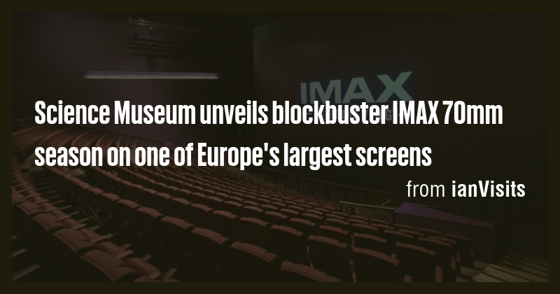 Science Museum unveils blockbuster IMAX 70mm season on one of Europe's ...