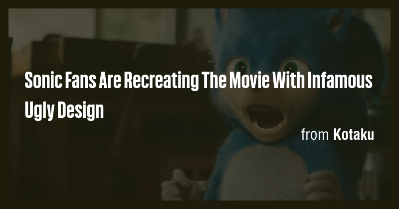Sonic Fans Are Recreating The Movie With Infamous Ugly Design - Briefly