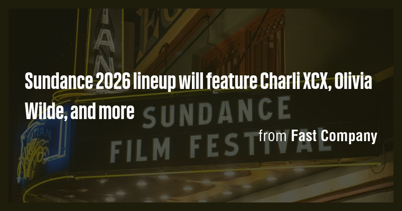 Sundance 2026 lineup will feature Charli XCX, Olivia Wilde, and more ...