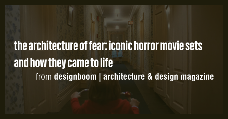 the architecture of fear: iconic horror movie sets and how they came to ...