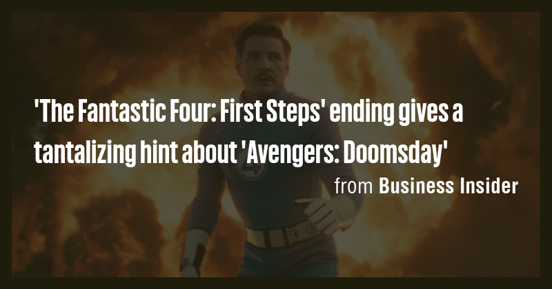 'The Fantastic Four: First Steps' ending gives a tantalizing hint about ...
