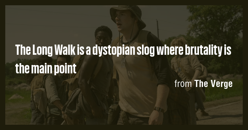 The Long Walk is a dystopian slog where brutality is the main point ...