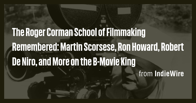 The Roger Corman School of Filmmaking Remembered: Martin Scorsese, Ron ...