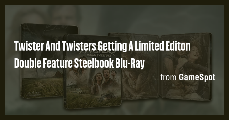 Twister And Twisters Getting A Limited Editon Double Feature Steelbook ...
