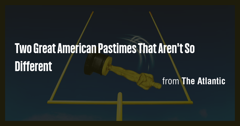 Two Great American Pastimes That Aren't So Different - Briefly