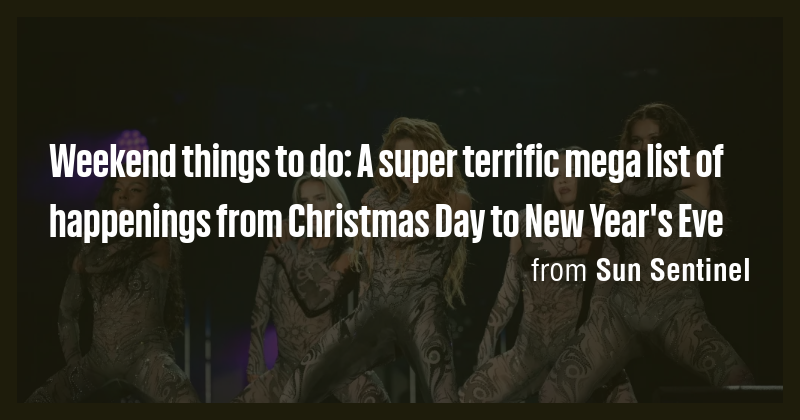 Weekend things to do: A super terrific mega list of happenings from ...