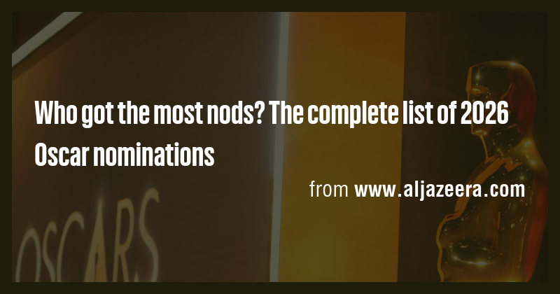 Who got the most nods? The complete list of 2026 Oscar nominations ...