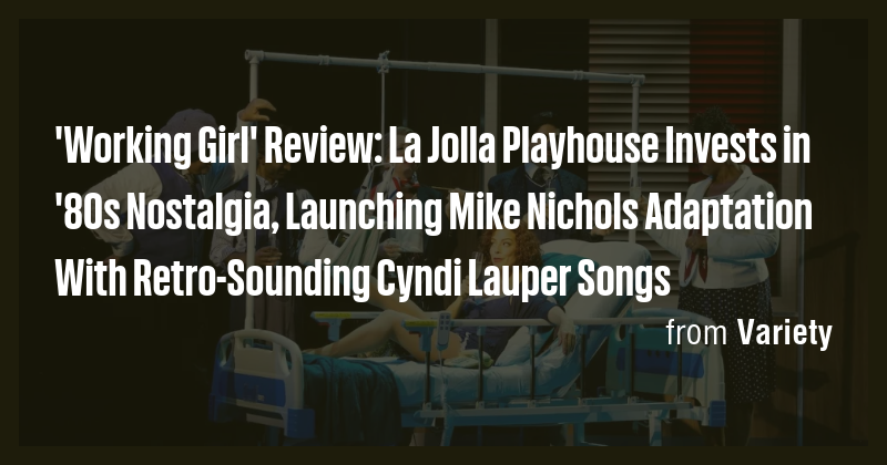 'Working Girl' Review: La Jolla Playhouse Invests in '80s Nostalgia ...