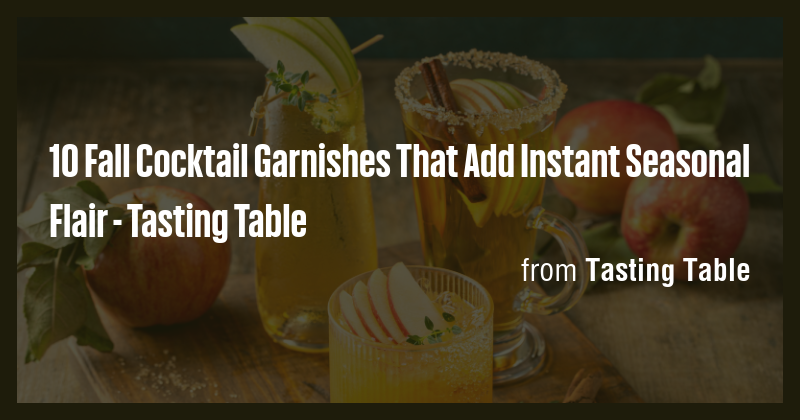 10 Fall Cocktail Garnishes That Add Instant Seasonal Flair - Tasting ...