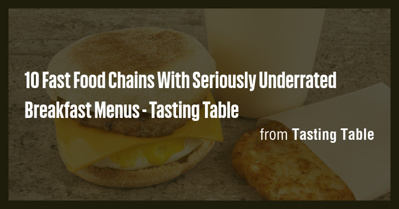 10 Fast Food Chains With Seriously Underrated Breakfast Menus - Tasting ...
