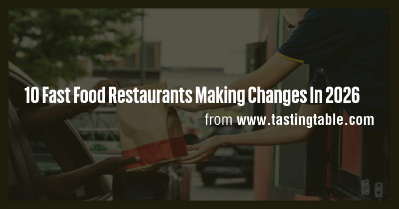10 Fast Food Restaurants Making Changes In 2026 - Briefly