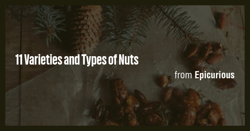 11 Varieties and Types of Nuts - Briefly