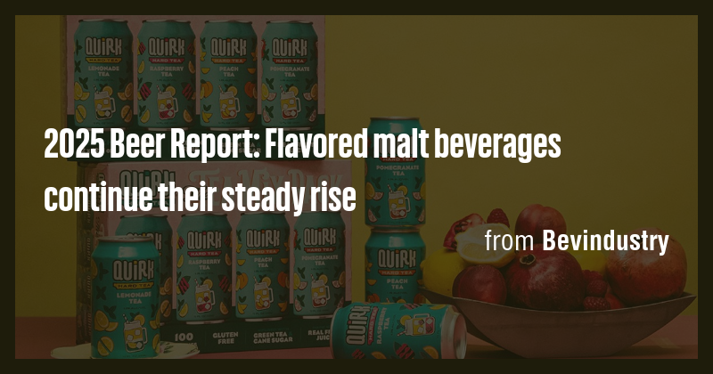 2025 Beer Report: Flavored malt beverages continue their steady rise ...