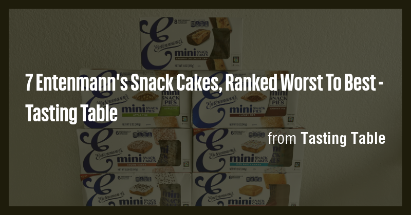 7 Entenmann's Snack Cakes, Ranked Worst To Best - Tasting Table - Briefly