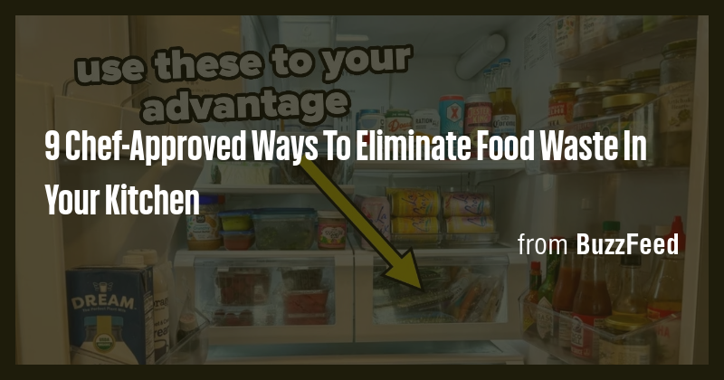9 Chef-Approved Ways To Eliminate Food Waste In Your Kitchen - Briefly