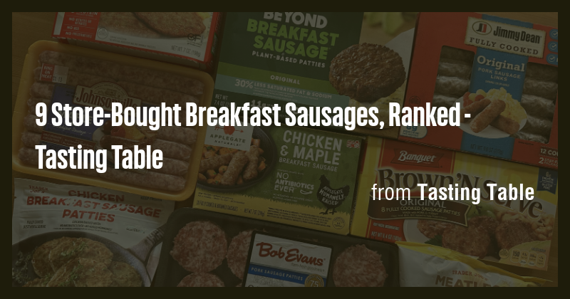9 Store-Bought Breakfast Sausages, Ranked - Tasting Table - Briefly