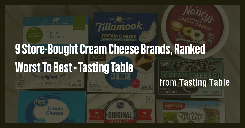 9 Store-Bought Cream Cheese Brands, Ranked Worst To Best - Tasting ...