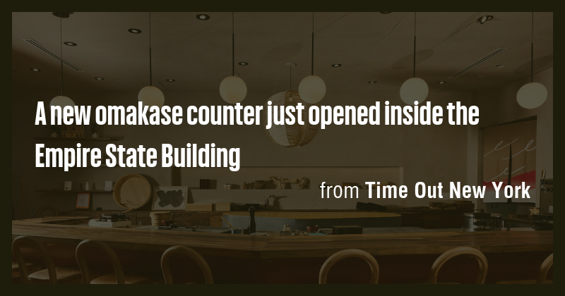 A new omakase counter just opened inside the Empire State Building ...
