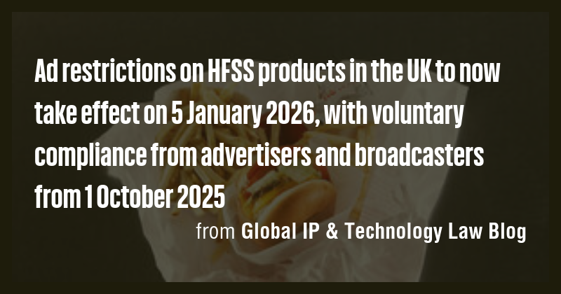 Ad restrictions on HFSS products in the UK to now take effect on 5 ...