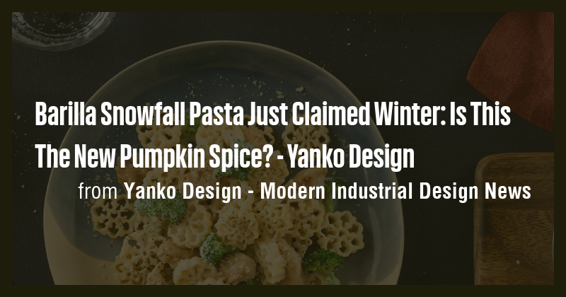 Barilla Snowfall Pasta Just Claimed Winter: Is This The New Pumpkin ...