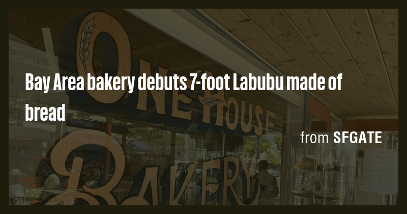 Bay Area bakery debuts 7-foot Labubu made of bread - Briefly