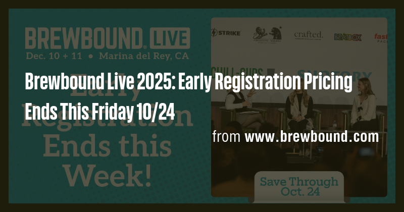 Brewbound Live 2025: Early Registration Pricing Ends This Friday 10/24 ...