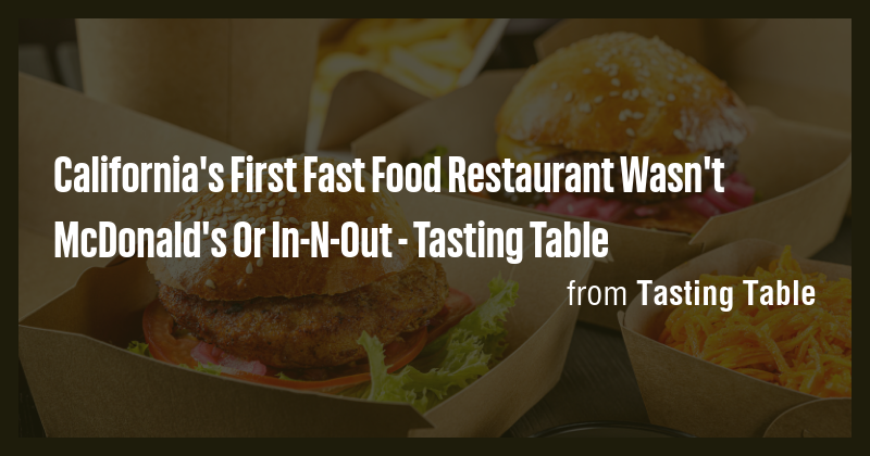 California's First Fast Food Restaurant Wasn't McDonald's Or In-N-Out ...