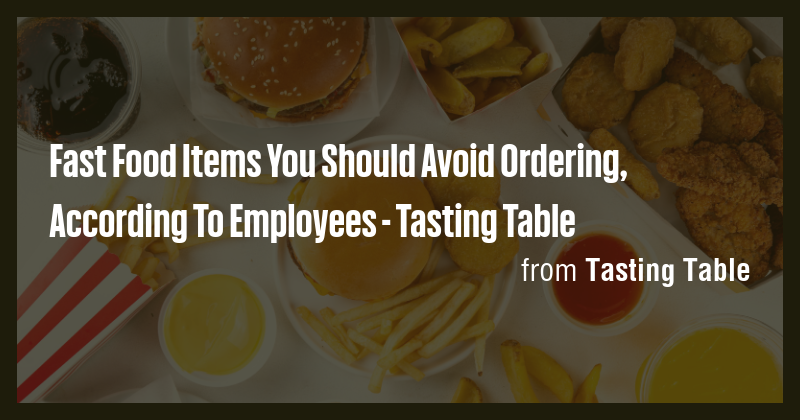 Fast Food Items You Should Avoid Ordering, According To Employees ...