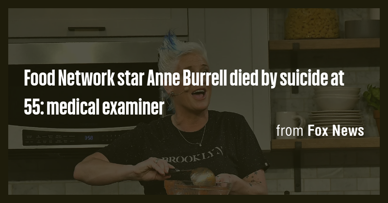 Food Network star Anne Burrell died by suicide at 55: medical examiner ...
