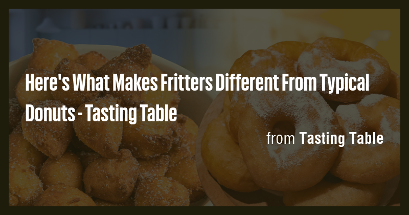 Here's What Makes Fritters Different From Typical Donuts - Tasting ...