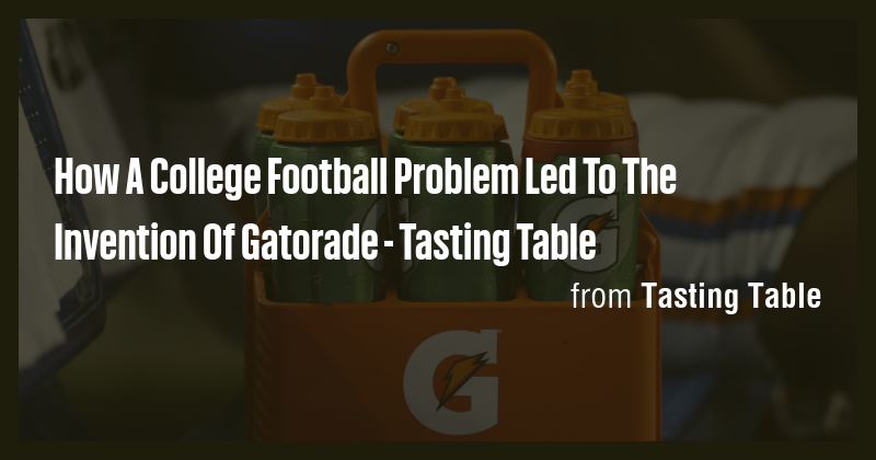 How A College Football Problem Led To The Invention Of Gatorade ...
