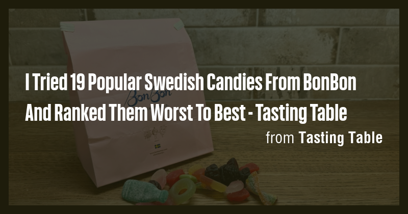 I Tried 19 Popular Swedish Candies From BonBon And Ranked Them Worst To ...