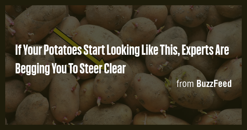 If Your Potatoes Start Looking Like This, Experts Are Begging You To ...
