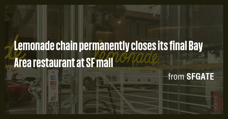 Lemonade chain permanently closes its final Bay Area restaurant at SF ...