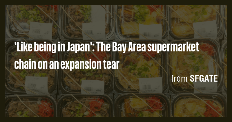 'Like being in Japan': The Bay Area supermarket chain on an expansion ...