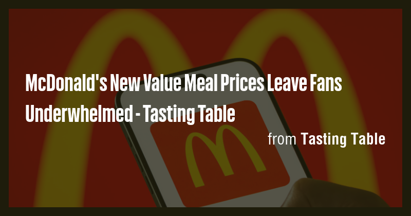 McDonald's New Value Meal Prices Leave Fans Underwhelmed - Tasting ...